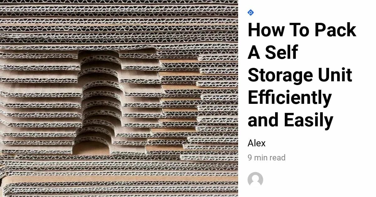 How To Pack A Self Storage Unit Efficiently and Easily - Squab Storage