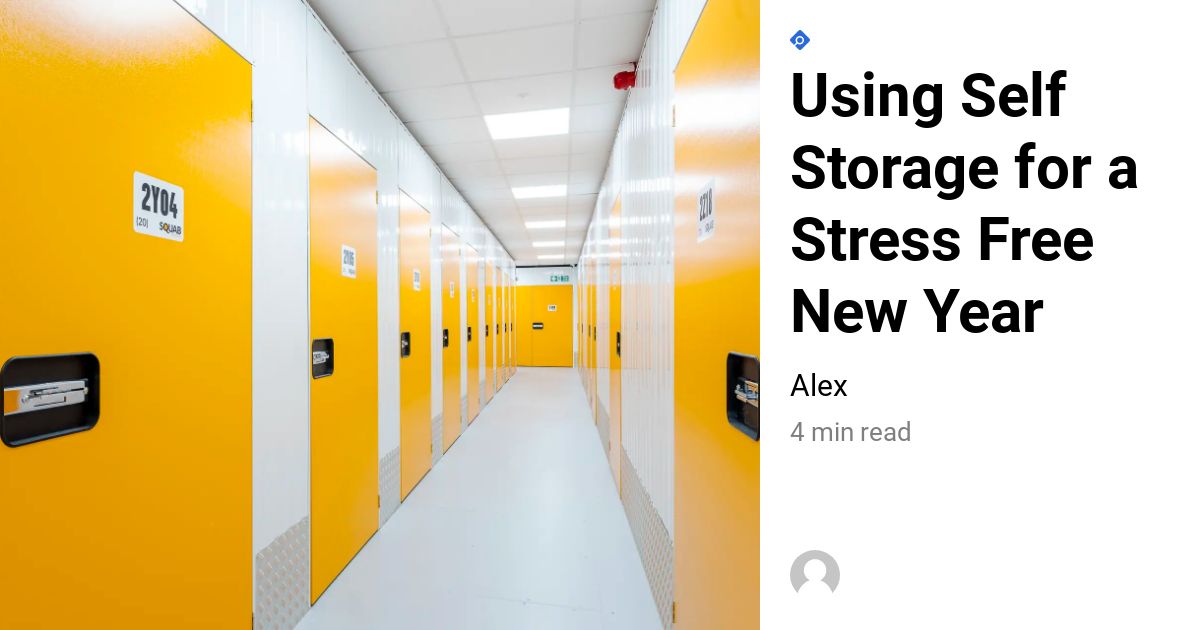 Using Self Storage for a Stress Free New Year - Squab Storage